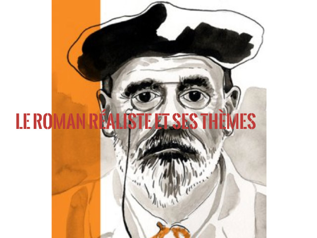 Le roman réaliste et ses thèmes : quels sont-ils, quels auteurs